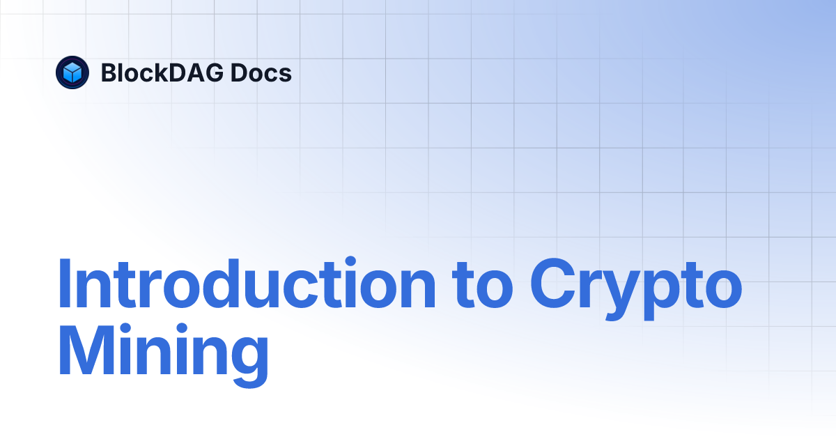 Introduction to Crypto Mining | BlockDAG Docs