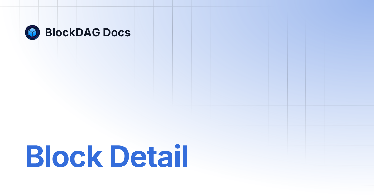 Block Detail | BlockDAG Docs