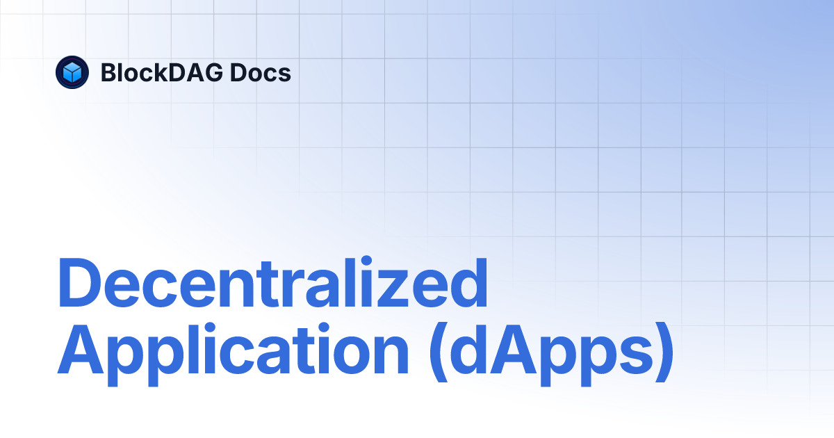 Decentralized Application (dApps) | BlockDAG Docs