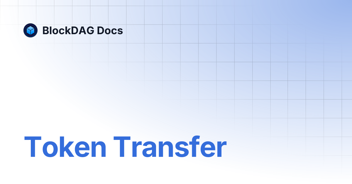 Token Transfer | BlockDAG Docs