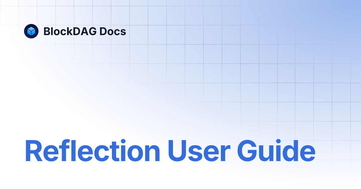 Reflection User Guide | BlockDAG Docs